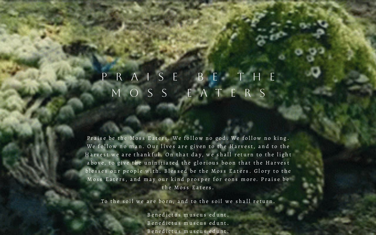 Praise Be The Moss Eaters.
